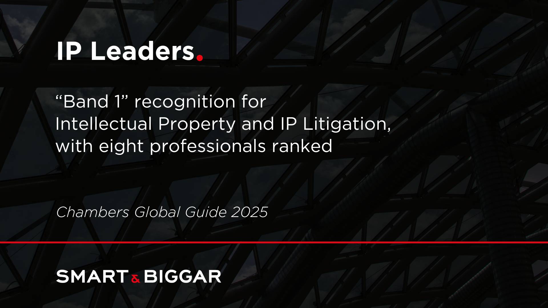 Smart & Biggar named Band 1 firm for Intellectual Property and IP Litigation in the Chambers ...
